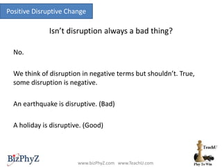 Why You Want Change To Be Disruptive | PPT
