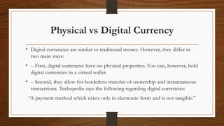 Digital Currencies- Block chain, Cryptocurrencies and Bitcoin | PPTX