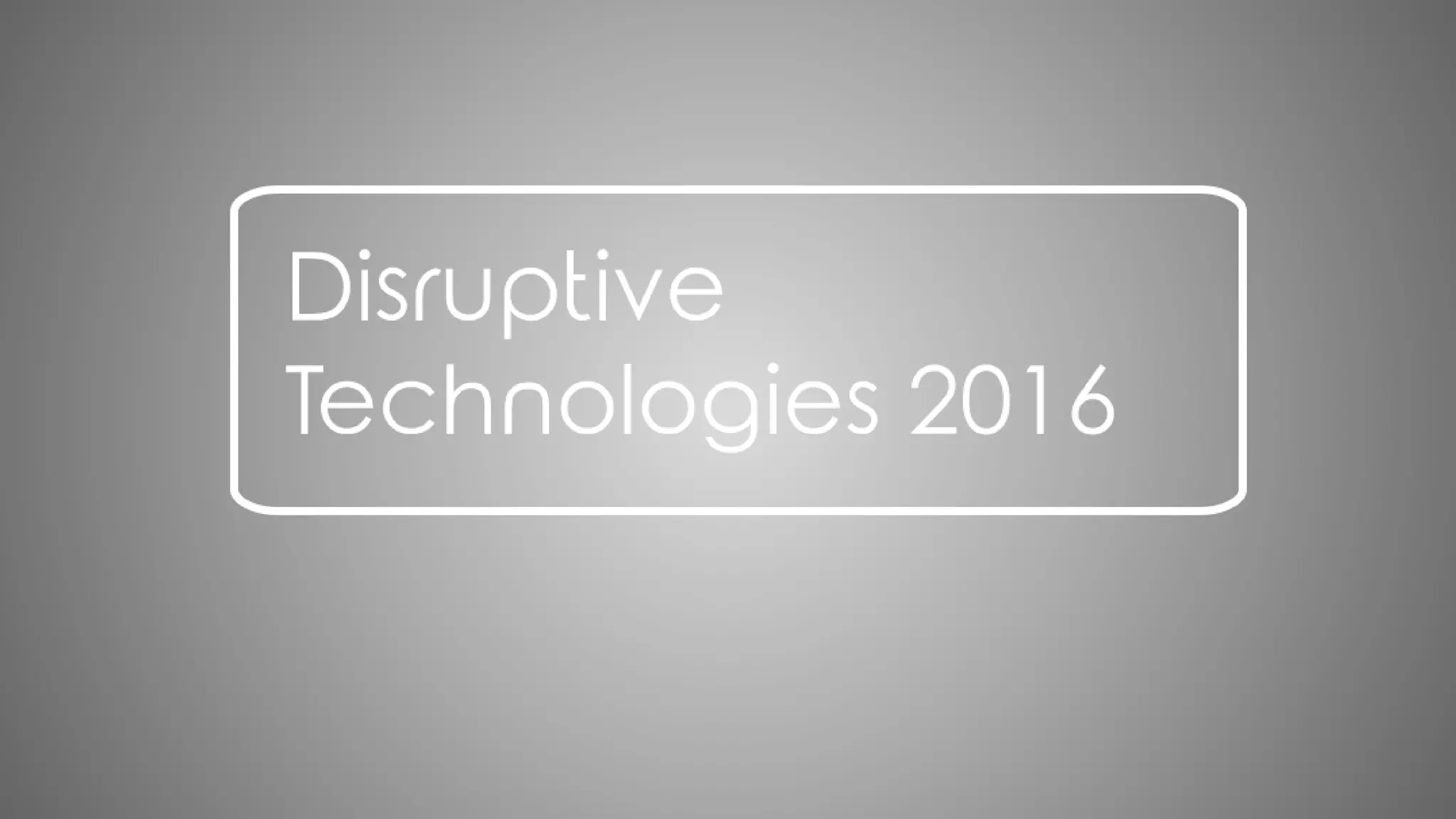 Disruptive Technology 2016 | PPT