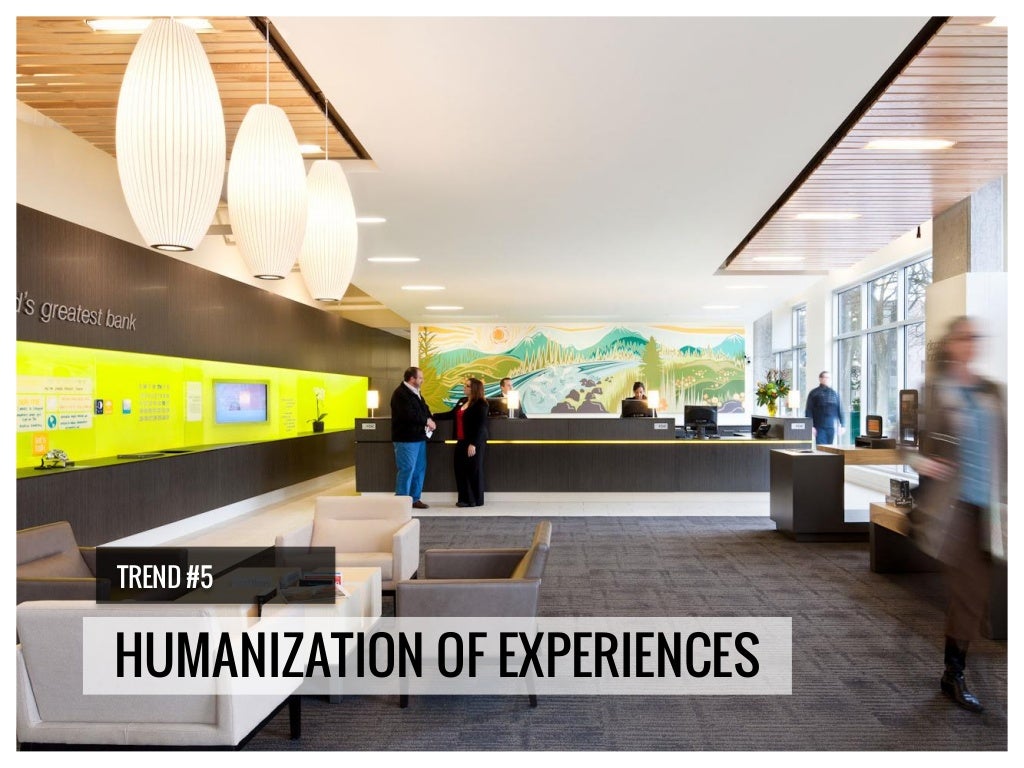 HUMANIZATION OF EXPERIENCES TREND #5