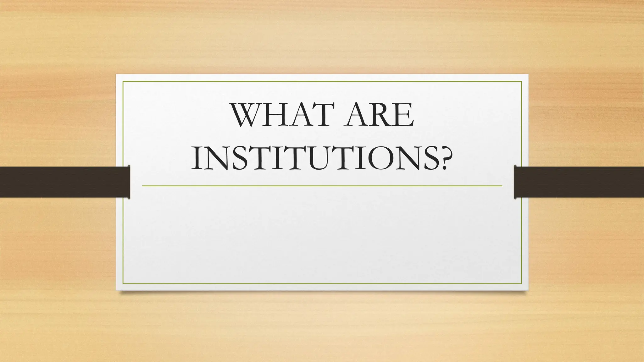 Disciplines and Ideas in Social Science - Institutionalism.pptx