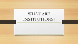 Disciplines and Ideas in Social Science - Institutionalism.pptx