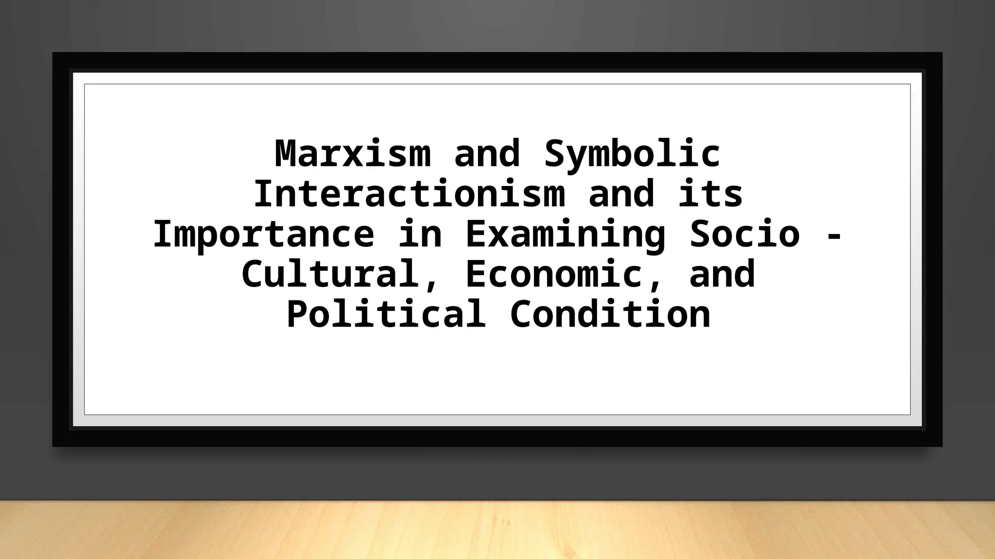 DISS - Lesson 6 - Marxism and Symbolic Interactionism | PPTX