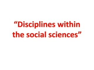 DISS (Disciplines within Social Sciences) | PPTX