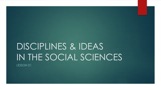 DISCIPLINE AND IDEAS IN SOCIAL SCIENCE'S | PPTX