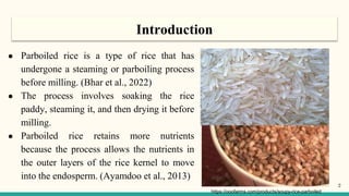 Parboiled rice and its methods, their charateracters | PPTX