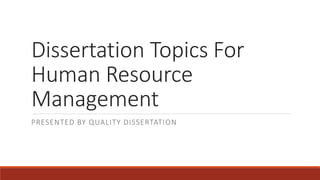 Dissertation Topics For Human Resource Management | PPTX