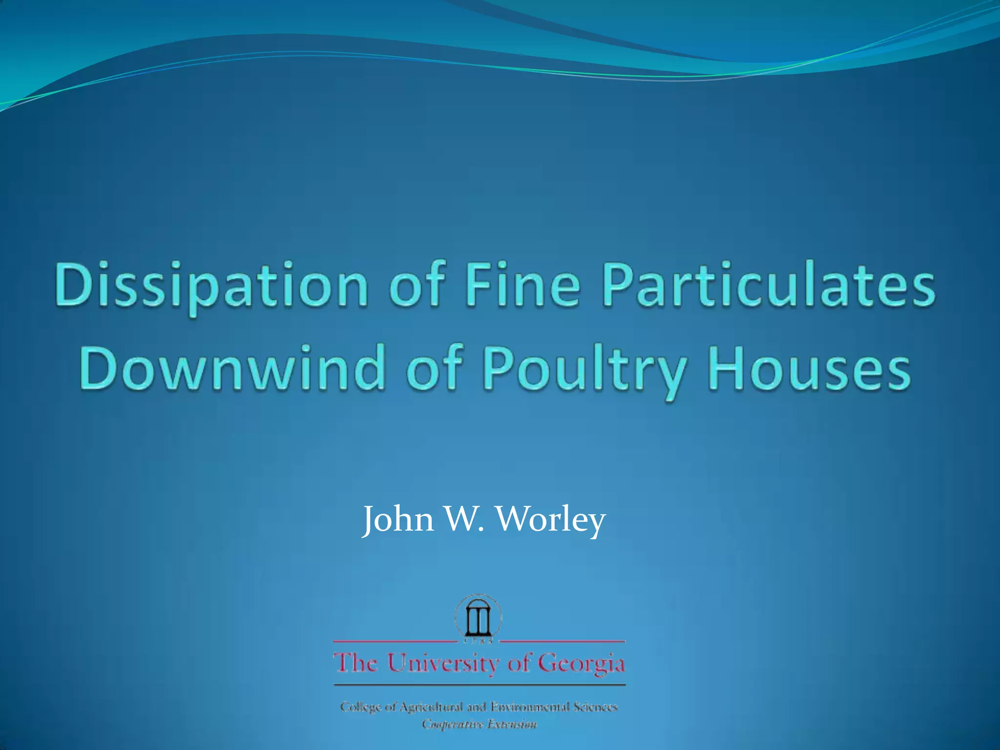 Dissipation of fine particulates downwind of broiler houses | PPT