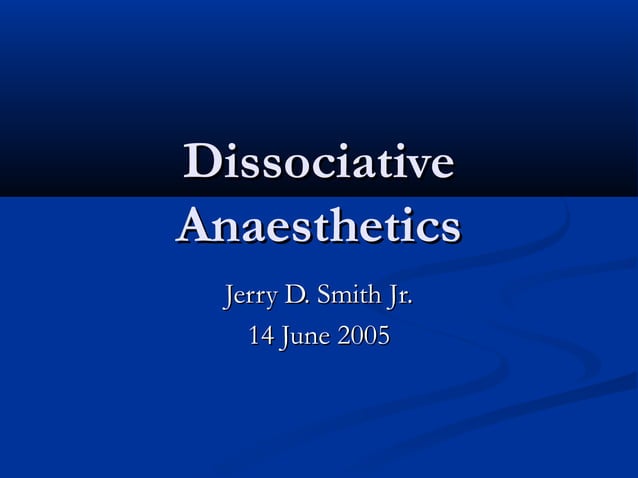Dissociative Anaesthetics | PPT