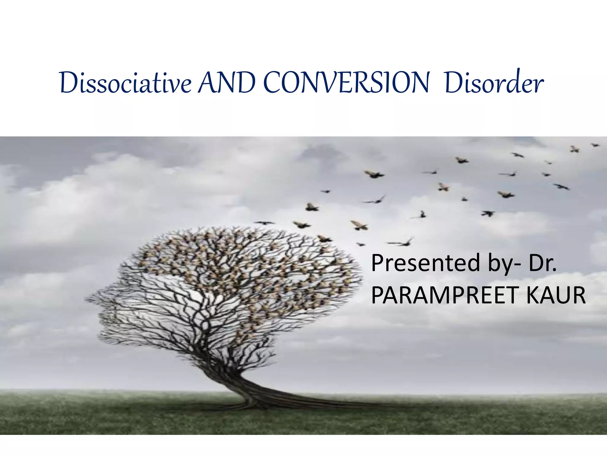 Understanding Dissociative AND CONVERSION Disorders | PPT