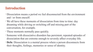 DISSOCIATIVE DISORDERS with all the notespptx | PPT