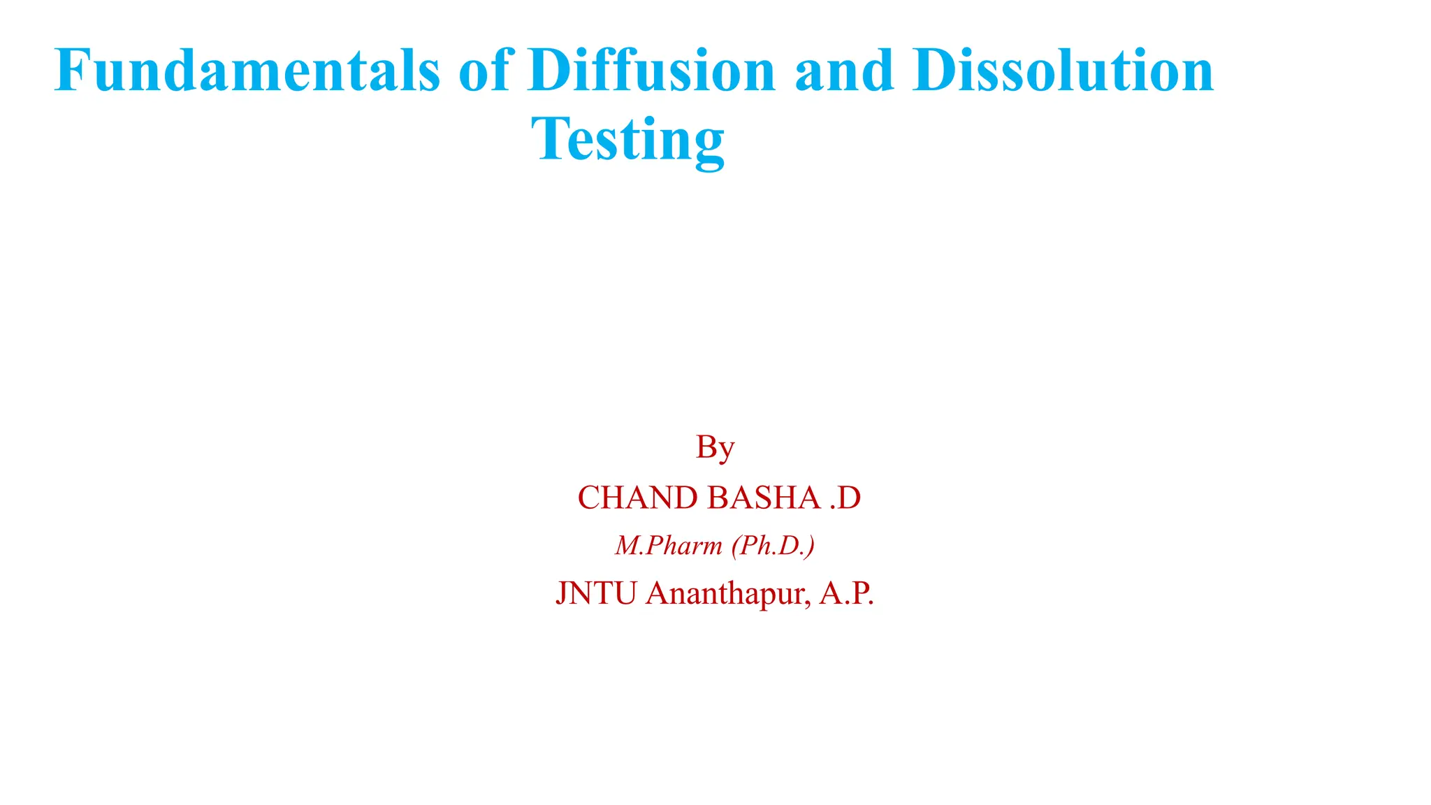 DISSOLUTION AND DIFFUSION CONCEPTS BY D. CHAND BASHA.pptx