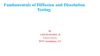 DISSOLUTION AND DIFFUSION CONCEPTS BY D. CHAND BASHA.pptx