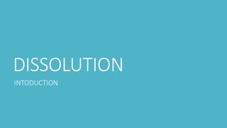 Dissolution introductinon | PPT