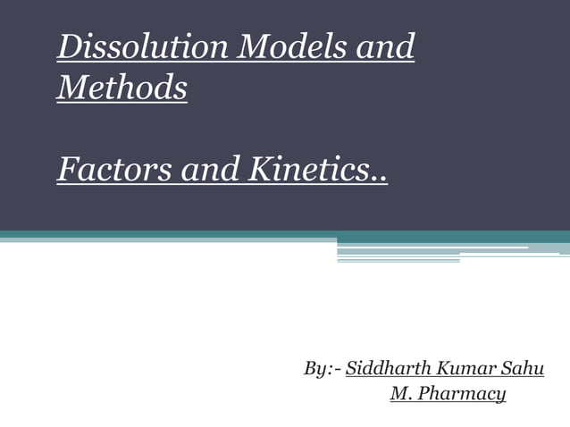 Dissolution Models and Methods, Factors and Kinetics. | PPTX
