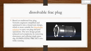 Dissolvable Frac Plug | Vertechs Group | PPT