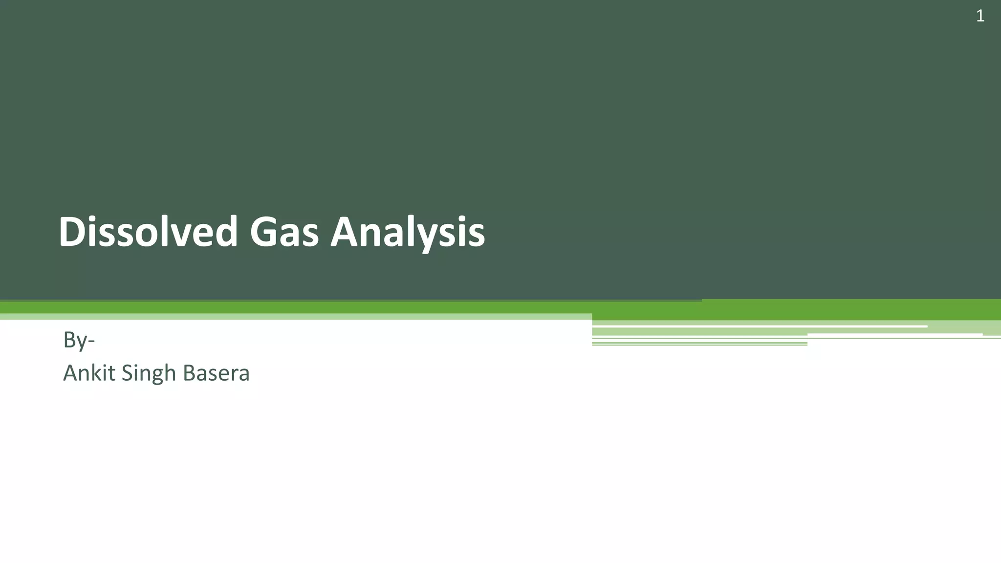 Dissolved gas analysis | PPTX