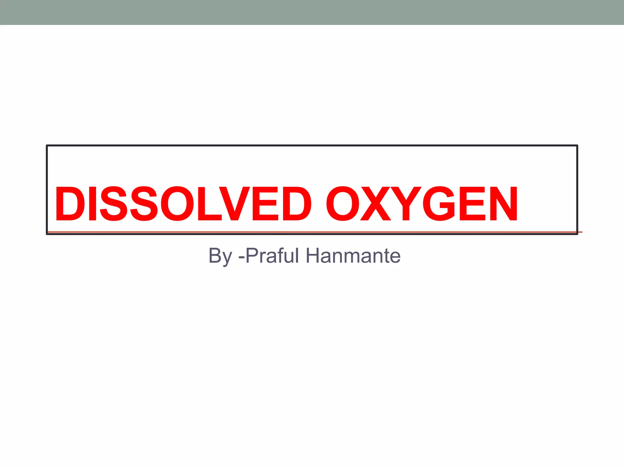 Dissolved oxygen | PPTX
