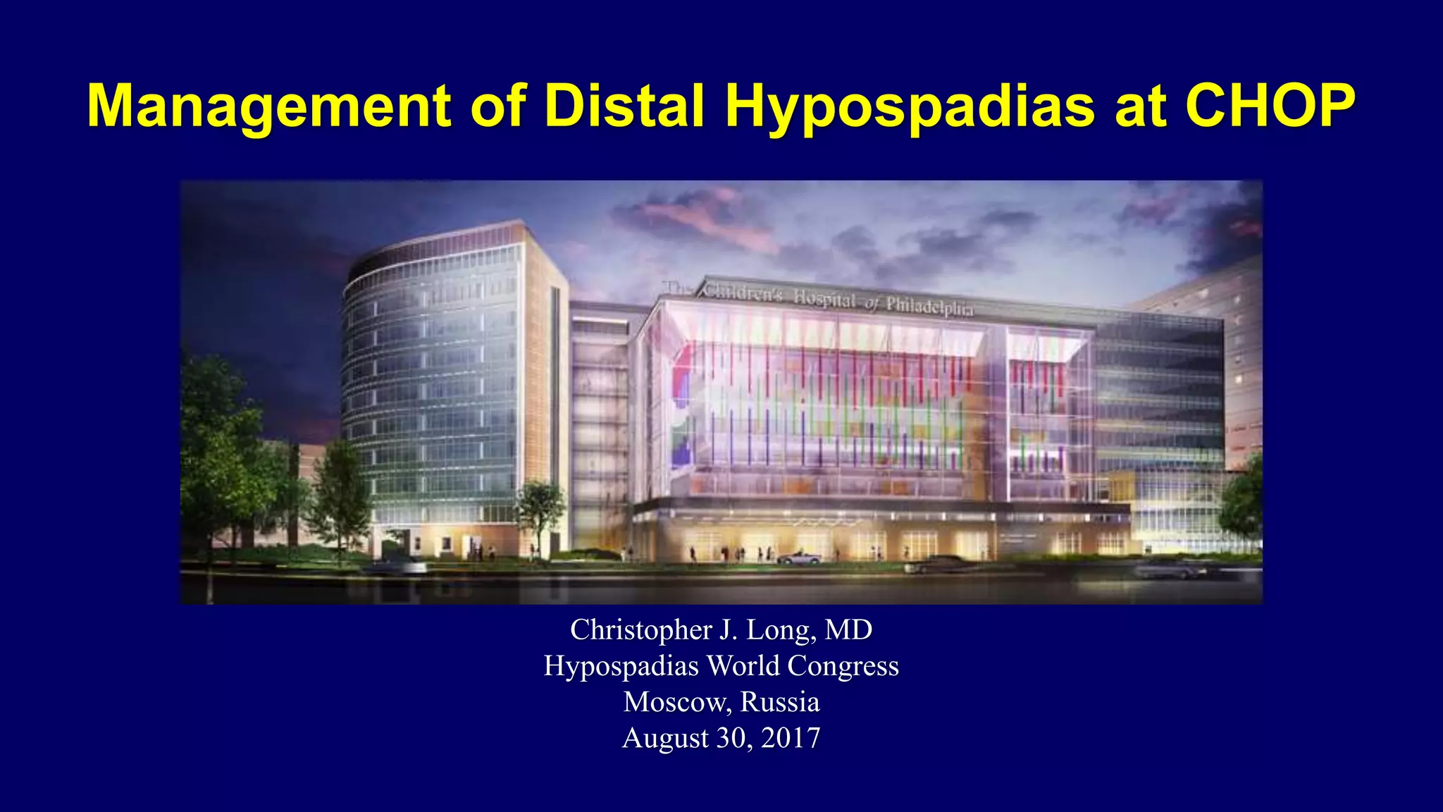 Distal-hypospadias-management-at-CHOP_09182017.pptx