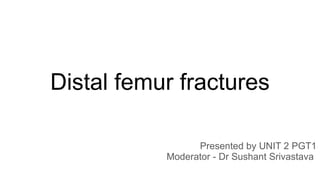 distal femur fractures classification with treatment | PPTX