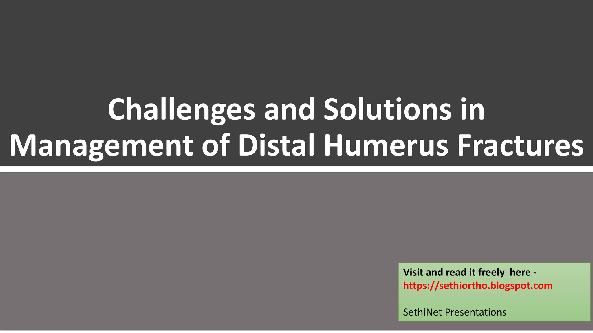Challenges and Solutions in Management of Distal Humerus Fractures | PPT
