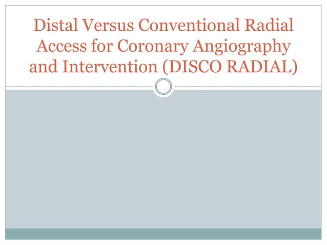Distal Versus Conventional Radial Access for Coronary Angiography.pptx