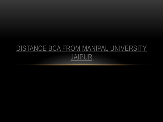 Distance bca from manipal university jaipur | PPT