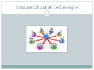 Distance Education Technologies | PPT