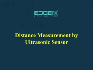 Distance Measurement by Ultrasonic Sensor | PPTX