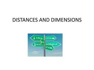 Distances and dimensions | PPTX