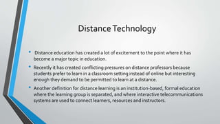 Distance technology | PPTX | Online Education | Education