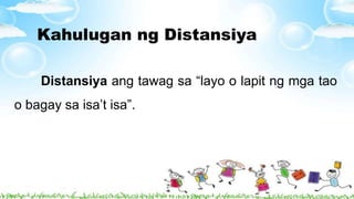 Distansiya at Lokasyon | PPTX