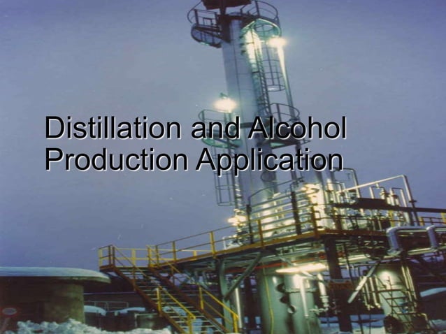 Distillation and Alcohol Production Application.ppt