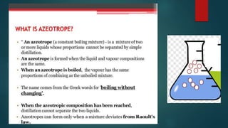 Distillation and azeotropic mixture | PPTX