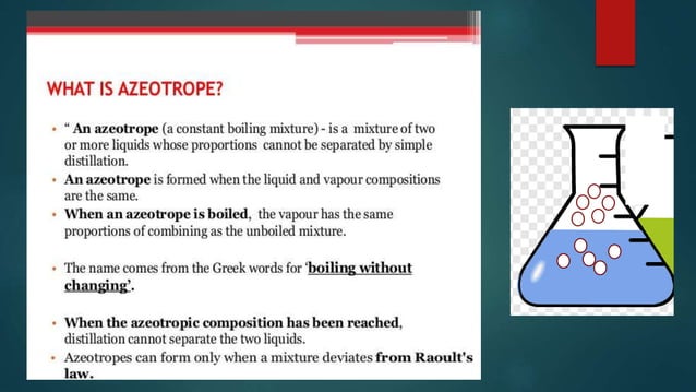 Distillation and azeotropic mixture | PPTX
