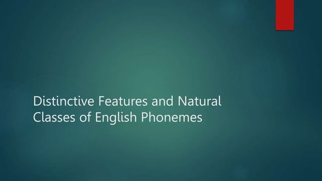 Distinctive Features of English Phonemes and Natural Classes.pptx