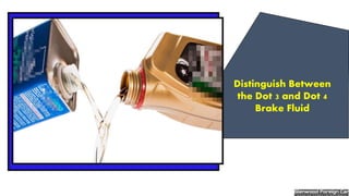 Distinguish Between the Dot 3 and Dot 4 Brake Fluid | PPTX | Chemistry ...