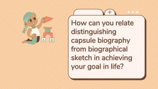 DISTINGUISHING CAPSULE BIOGRAPHY FROM BIOGRAPHICAL SKETCH [Autosaved ...