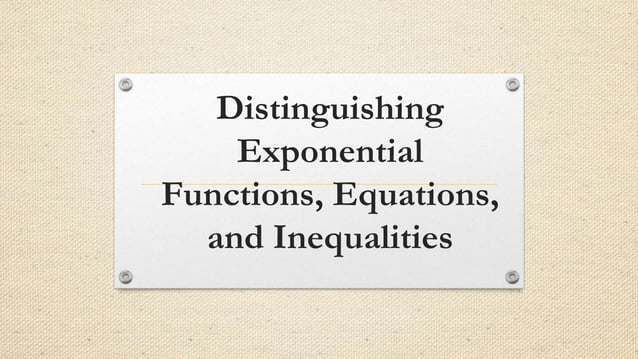 Distinguishing Exponential Functions, Equations, and Inequalities.pptx ...