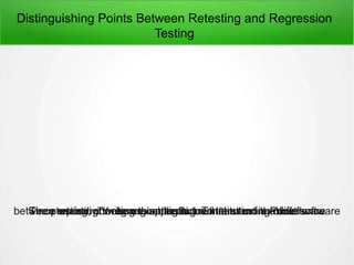 Distinguishing points between retesting and regression testing | PPTX