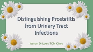 Distinguishing Prostatitis from Urinary Tract Infections | PPTX