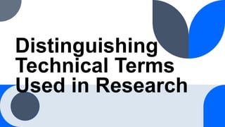 Distinguishing Technical Terms Used in Research.pptx