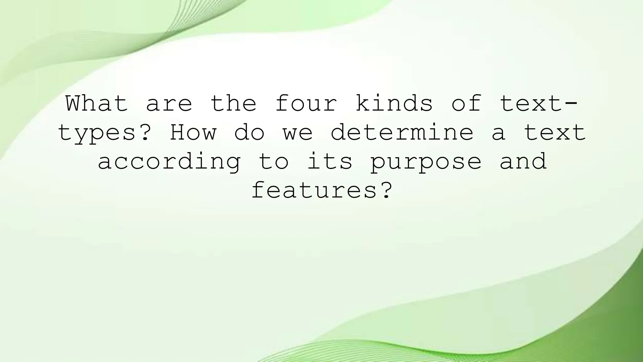 Distinguishing Text- Types According to Purpose Day 1.pptx