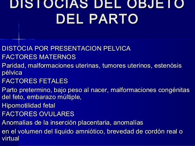 Distocias óseas, del canal blando, dinámicas y del objeto del parto.