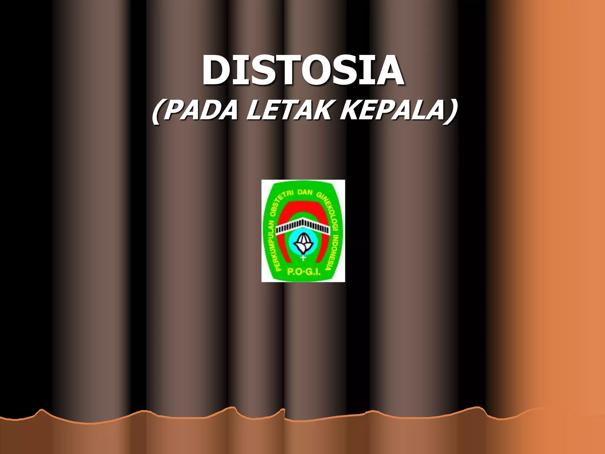 Distosia & Kelainan Letak Malposisi.ppt