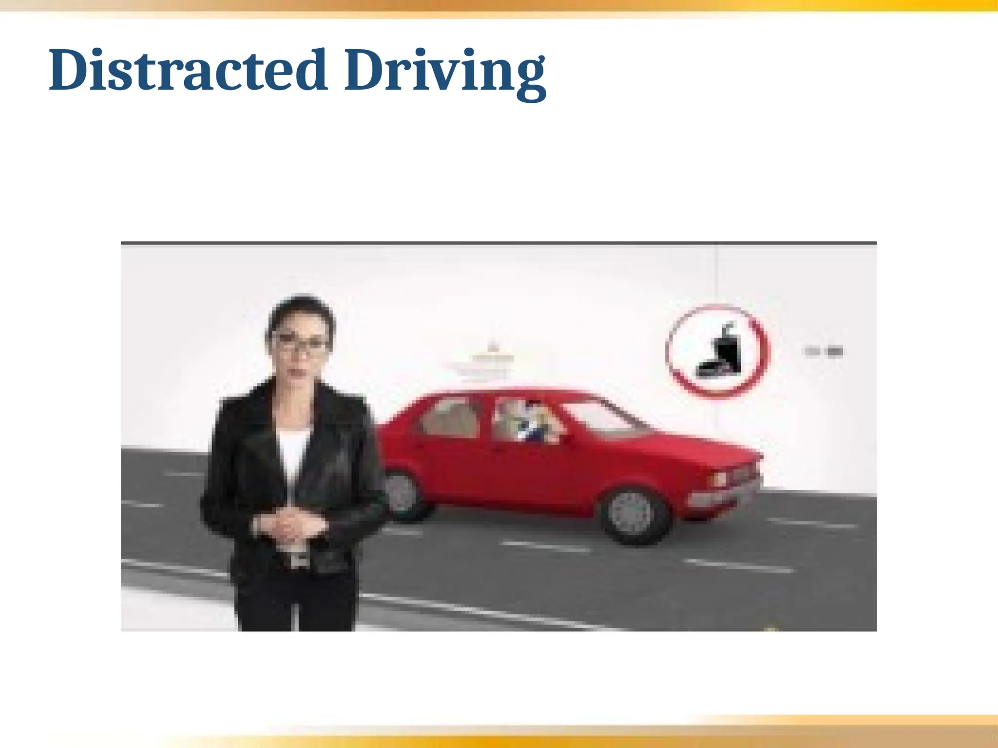 Distracted Driving types and importance.pptx