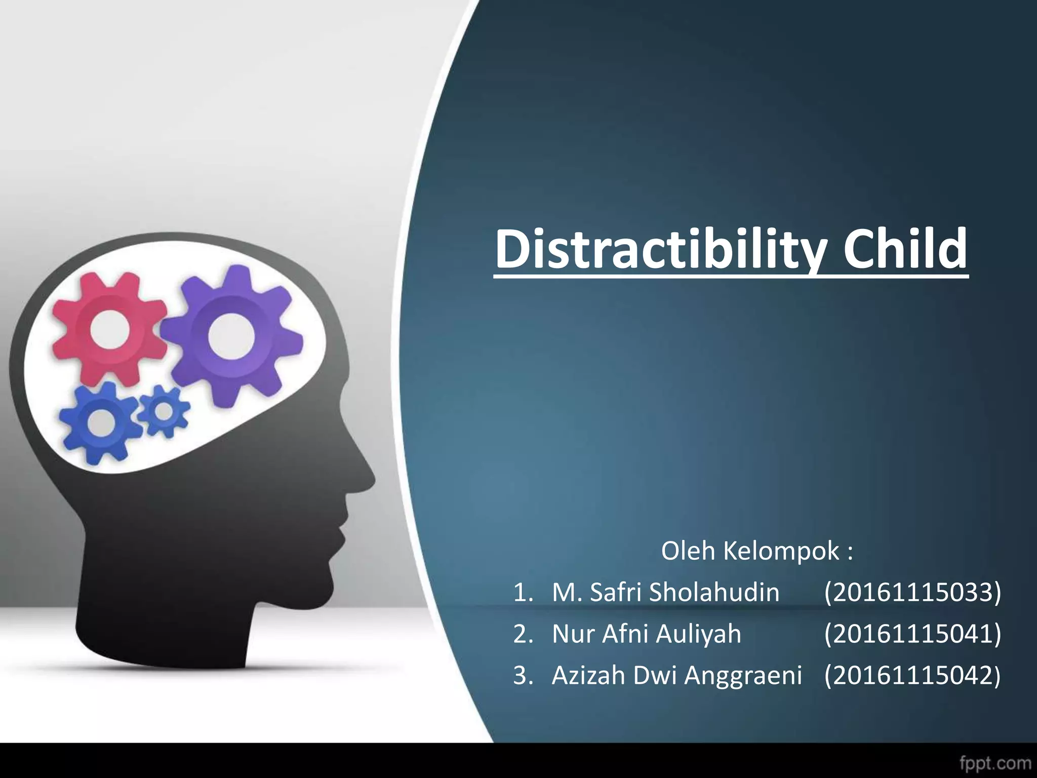 Distractibility child | PPTX