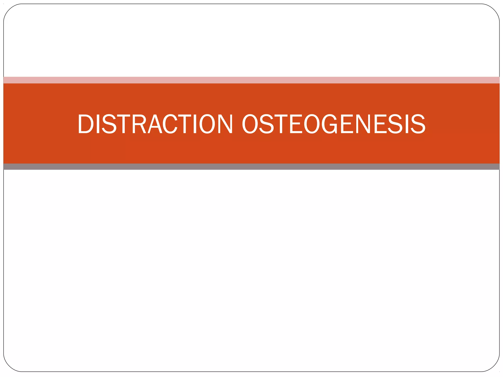 Distraction osteogenesis | PPT