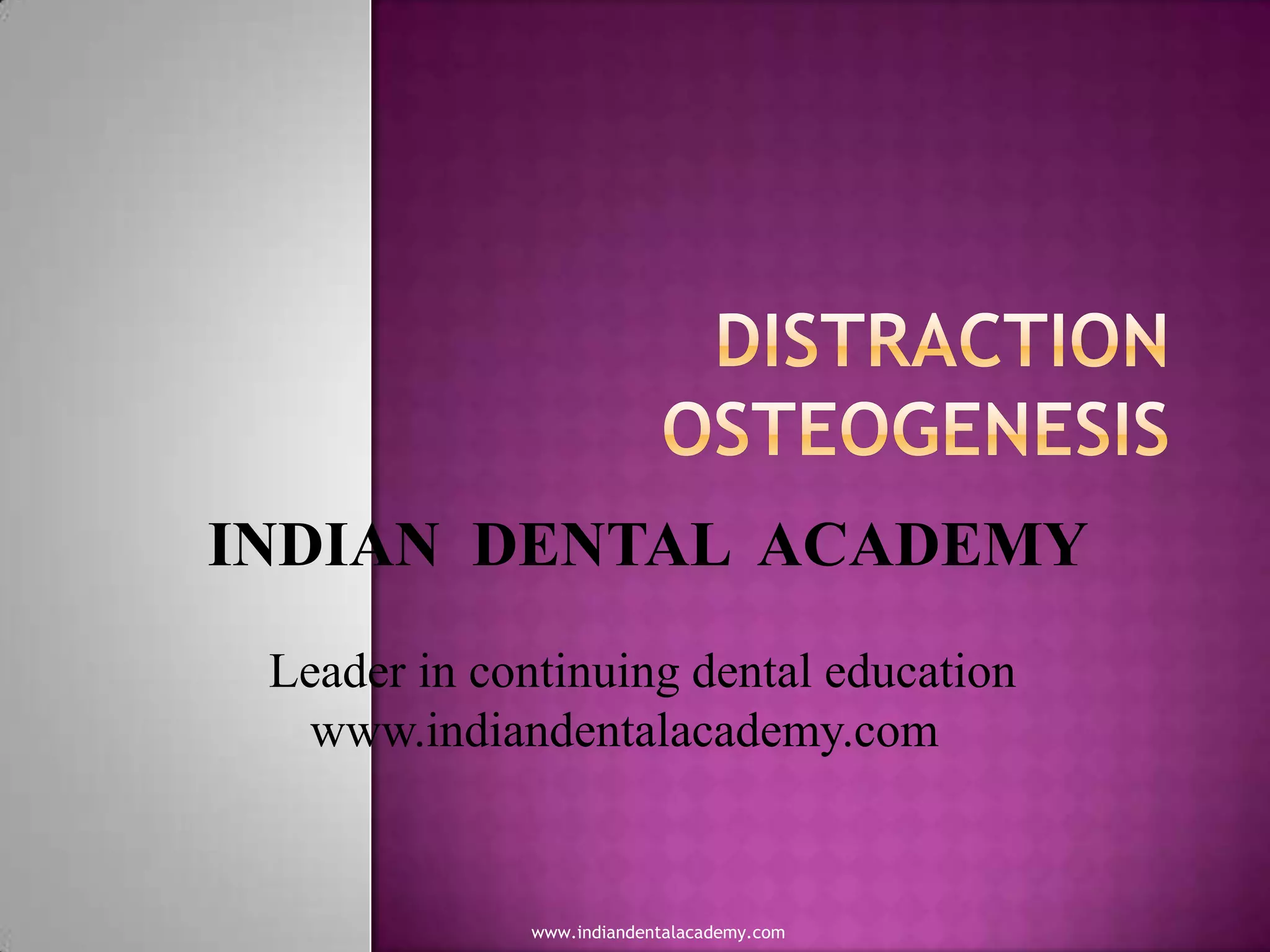 Distraction osteogenesis /certified fixed orthodontic courses by Indian ...