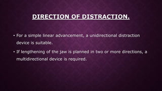 Distraction osteogenesis in maxillofacial surgery | PPTX
